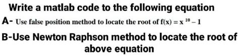 Solved Write A Matlab Code To Solve The Following Equation A Use The