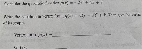 [answered] Consider The Quadratic Function G X 2x 4x 3 Write The Kunduz