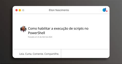Como Habilitar A Execução De Scripts No Powershell Elton Nascimento Dio