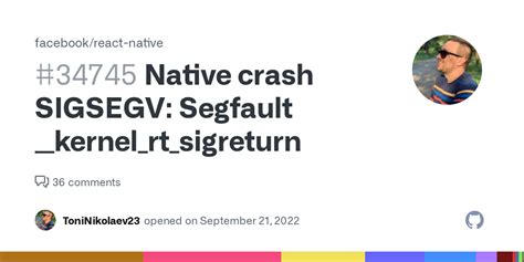 Native Crash Sigsegv Segfault Kernelrtsigreturn · Issue 34745