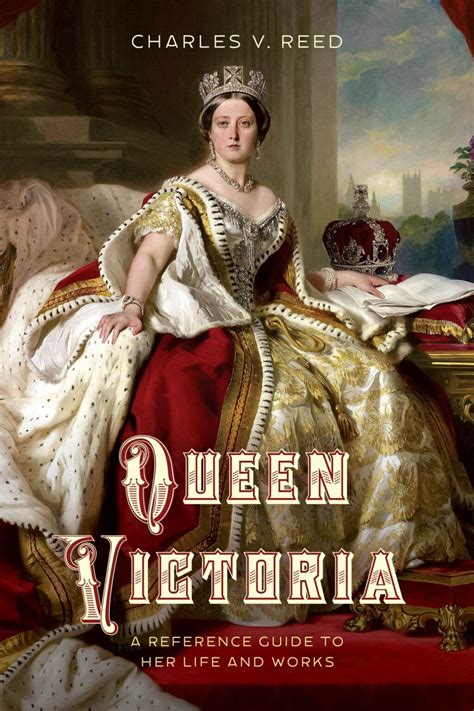 Queen Victoria A Reference Guide To Her Life And Works 1st Edition â