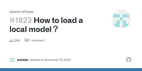 How To Load A Local Model？ · Openai Whisper · Discussion 1823 · Github