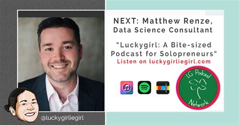 Luckygirl A Bite Sized Podcast Episode 109 Data Scientist Matthew