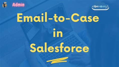 Email To Case In Salesforce Apex Hours