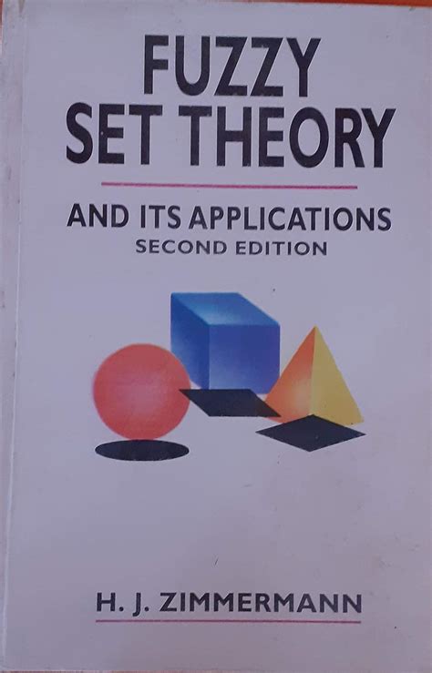 Fuzzy Set Theory And Its Applications 4th Edition Zimmermann H J 9788181285195 Books