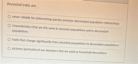 Solved Ancestral Traits Arenever Reliable For Determining
