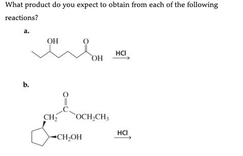Solved What Product Do You Expect To Obtain From Each Of The