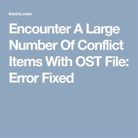 How To Fix OST File Error And Resolve Conflict Items