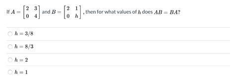 Solved 1 IfA And B Then For What Values Of H Chegg Com