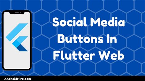 Social Media Buttons In Flutter Web Android Hire