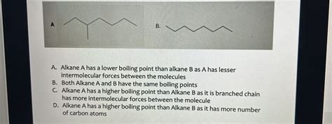 Solved Ab A ﻿alkane A Has A Lower Boiling Point Than Alkane