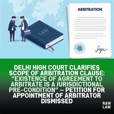 Delhi High Court Clarifies Scope Of Arbitration Clause “existence Of Agreement To Arbitrate Is