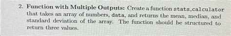 Solved Function With Multiple Outputs Create A Function