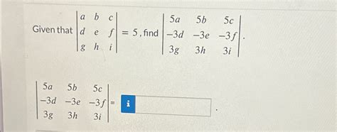 solved given that [a b c] [d e f] [g h i] 5 ﻿find