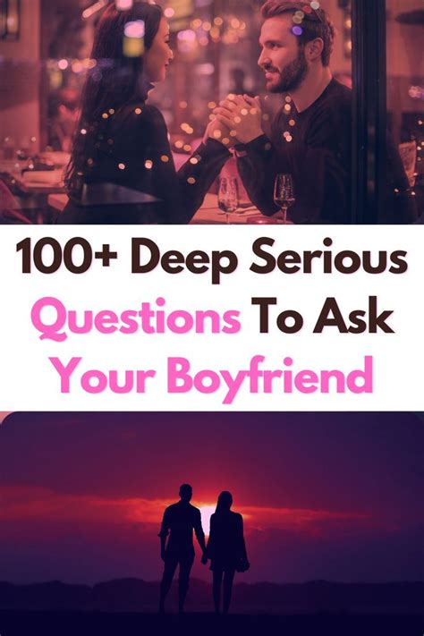 100 Deep Serious Questions To Ask Your Boyfriend Questions To Ask