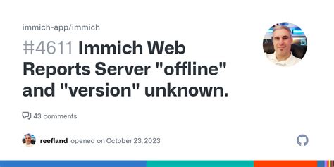 Immich Web Reports Server Offline And Version Unknown · Issue 4611 · Immich Appimmich