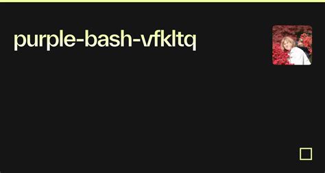 Purple Bash Vfkltq Codesandbox Purple Bash Vfkltq Codesandbox