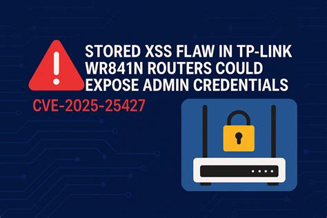 Stored Xss Flaw In Tp Link Wr841n Routers Could Expose Admin