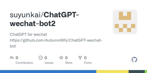 Github Suyunkaichatgpt Wechat Bot2 Chatgpt For Wechat Autumnwhjchatgpt