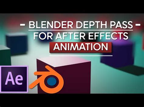 Blender Depth Pass For After Effects Animation Linear Workflow Tutorial After Effects