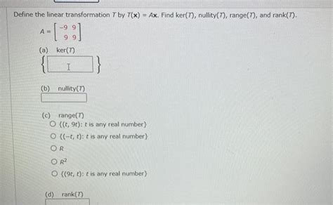 solved define the linear transformation t by t x ax find