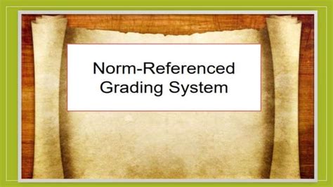 Criterion Referenced Grading And Norm Grading System Pptx