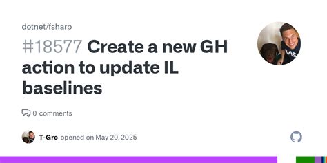 Create A New Gh Action To Update Il Baselines · Issue 18577 · Dotnet