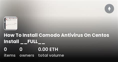 How To Install Comodo Antivirus On Centos Install Full Collection Opensea