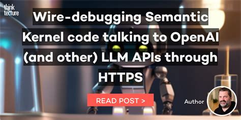 Wire Debugging Semantic Kernel Code Talking To Openai And Other Llm Apis Through
