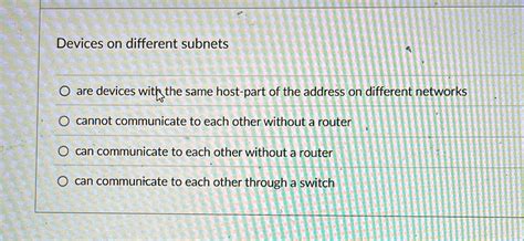 Devices On Different Subnets O Are Devices With The Same Host Part Of The Address On Different