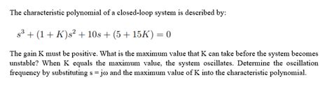 Solved The Characteristic Polynomial Of ﻿a Closed Loop