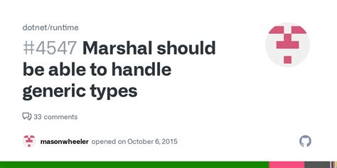 Marshal Should Be Able To Handle Generic Types · Issue 4547 · Dotnet