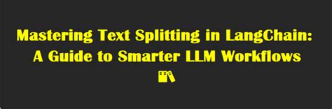 📚 Mastering Text Splitting In Langchain A Guide To Smarter Llm Workflows By Shankar Wagh Medium