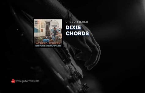 Dixie Chords By Creed Fisher Guitartwitt