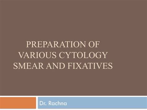 Preperation Of Various Cytology Smear And Fixative Cytologypptx