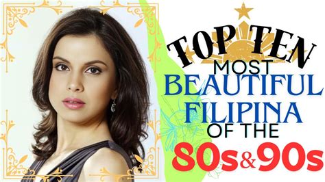 Top Ten Most Beautiful Filipina Celebrities Of The 80s And 90s Youtube