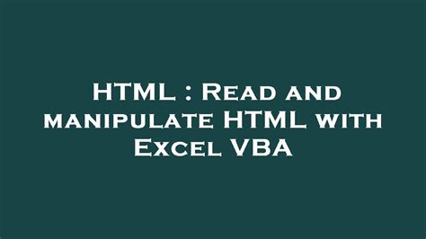 Html Read And Manipulate Html With Excel Vba Youtube