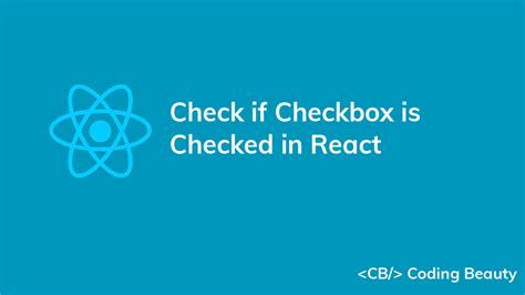 how to check if a checkbox is checked in react coding beauty