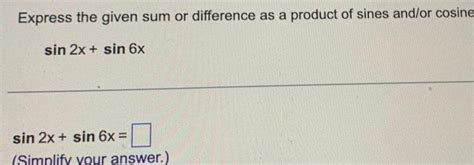 [answered] express the given sum or difference as a product of sines