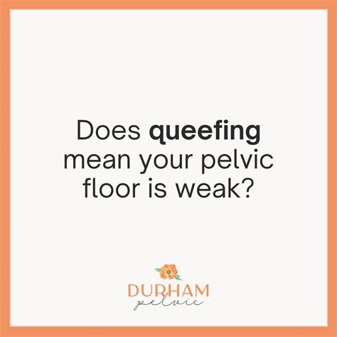 Does Queefing Mean Your Pelvic Floor Is Weak — Durham Pelvic