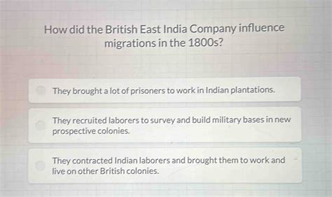 Solved How Did The British East India Company Influence Migrations In