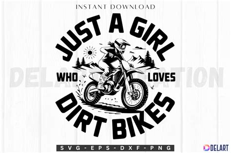 Just A Girl Who Loves Dirt Bikes Svg T S Graphic By Delartcreation