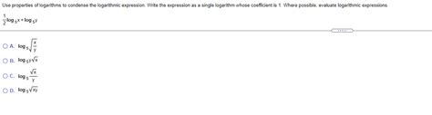 Solved Use Properties Of Logarithms To Condense The