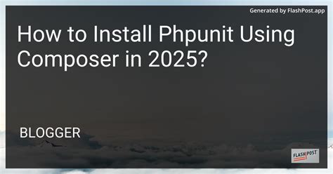 How To Install Phpunit Using Composer In 2025