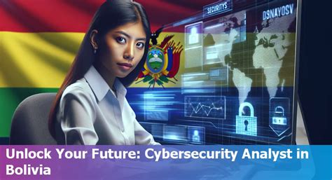 How To Get A Cybersecurity Analyst Role In Bolivia