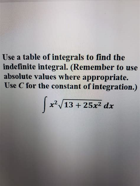 Solved Use A Table Of Integrals To Find The Indefinite
