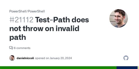 Test Path Does Not Throw On Invalid Path · Issue 21112 · Powershellpowershell · Github