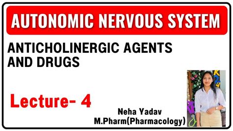 Anticholinergic Agents And Drugs Professor Of Pharmacy Youtube