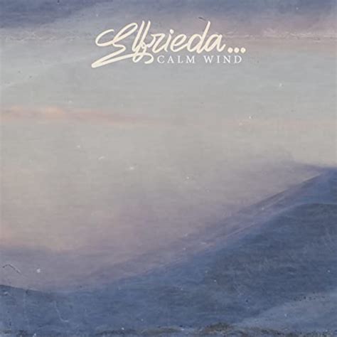 Écouter Calm Wind Par Elfrieda Sur Amazon Music Unlimited