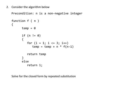 Solved 2 Consider The Algorithm Below Precondition N Is A